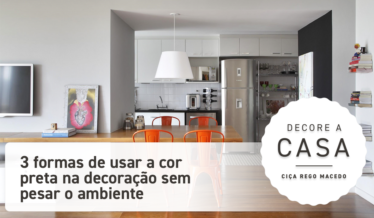 3 formas de usar a cor preta na decoração sem pesar o ambiente
